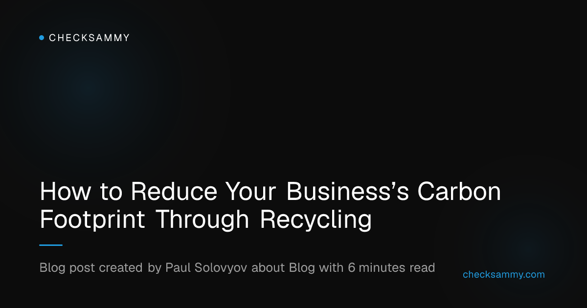 How to Reduce Your Business’s Carbon Footprint Through Recycling