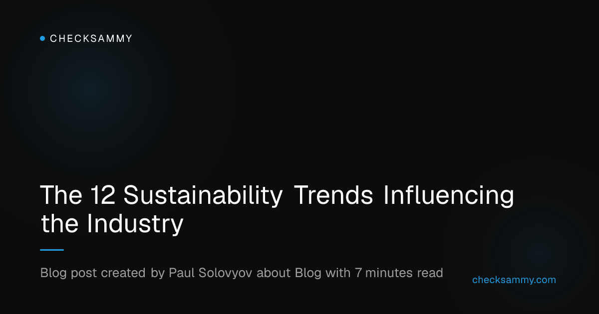 The 12 Sustainability Trends Influencing the Industry