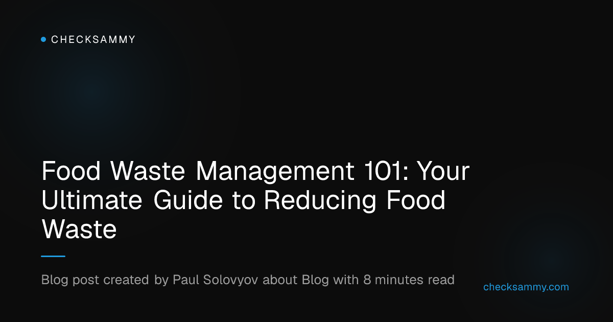 Food Waste Management 101: Your Ultimate Guide to Reducing Food Waste