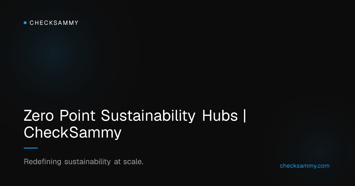 Zero Point Sustainability Hubs | CheckSammy